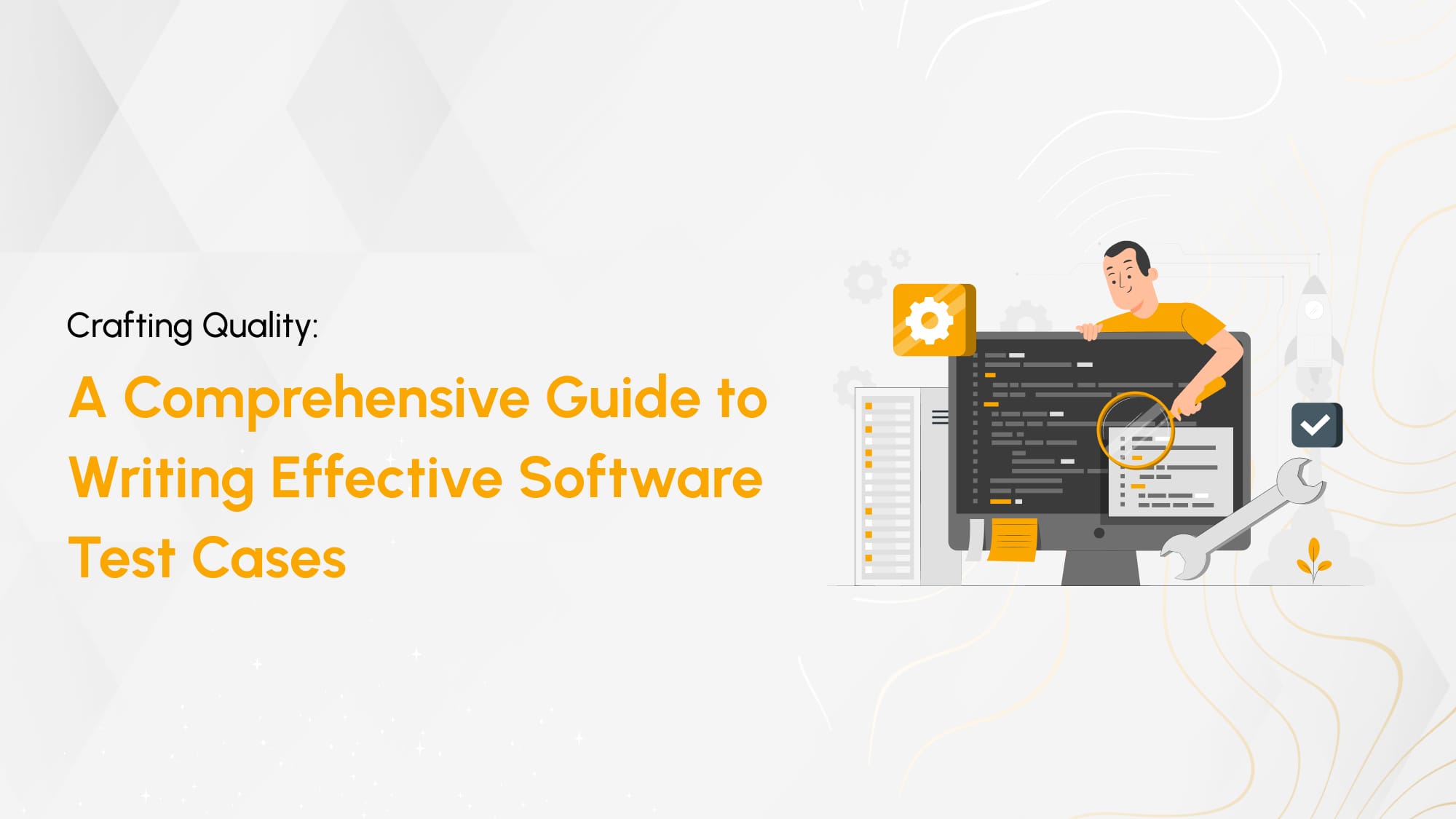 An Expert Guide to Writing Effective Software Test Cases